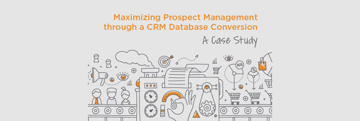 Maximizing Prospect Management Through a CRM Database Conversion: A ...